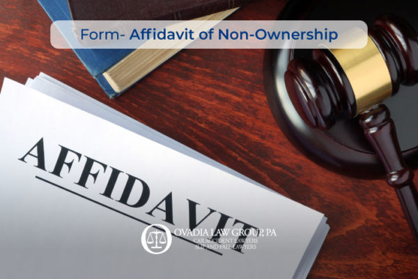 Form- Affidavit of Non-Ownership | Ovadia Law Group, P.A.